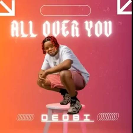Deobi – All Over You Mp3 Download.